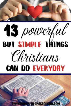 13 Powerful But Simple Things Christians Should Do Everyday - The ...
