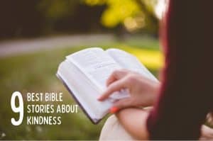 Top 9 Bible Stories About Kindness - The Wonderful Grace of God
