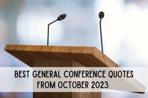 Best LDS Quotes from General Conference October 2023 - The Wonderful ...
