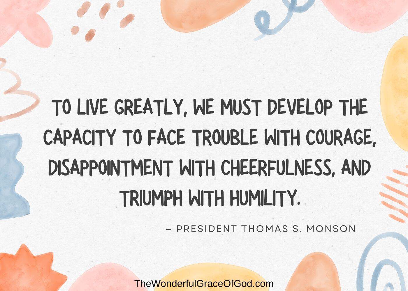 50 Greatest Inspirational LDS Quotes to Live By - The Wonderful Grace ...