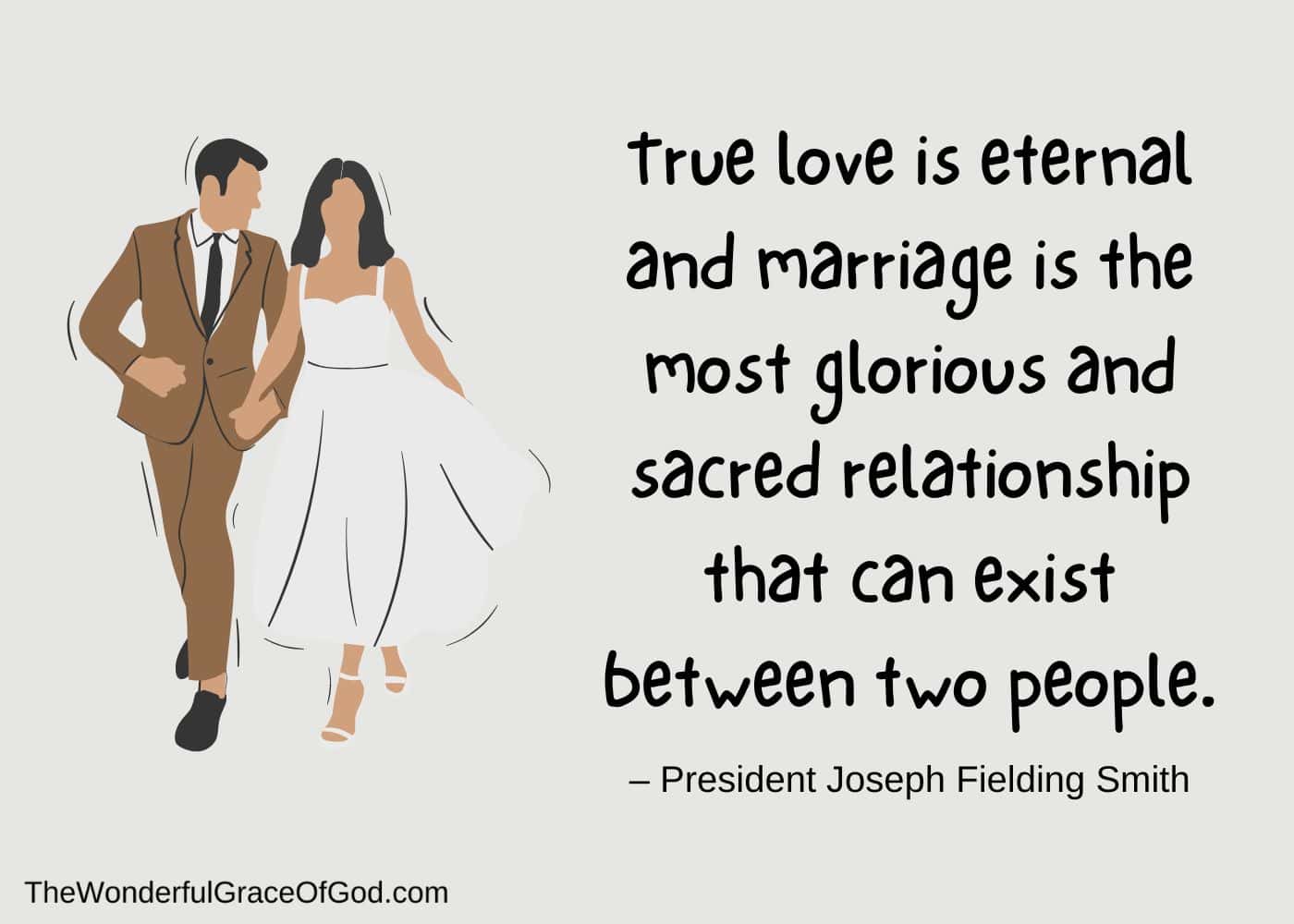 25 Greatest LDS Quotes About Marriage - The Wonderful Grace of God