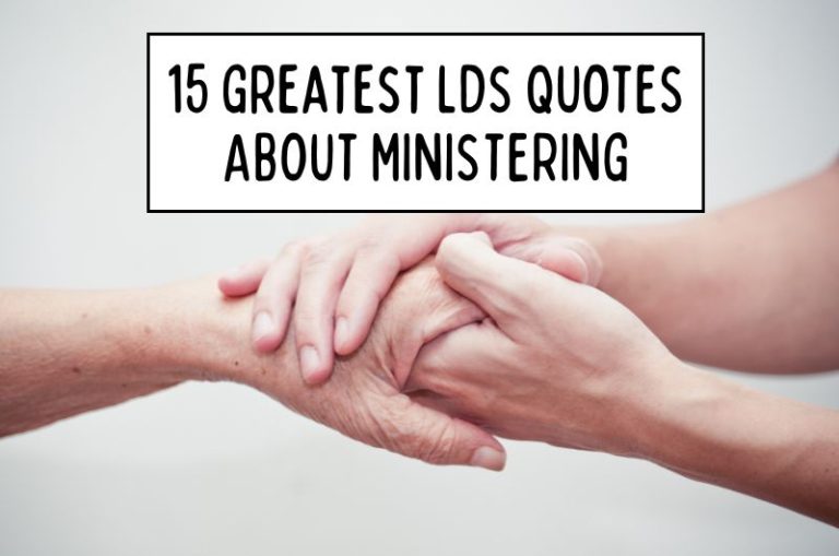 Top 15 LDS Ministering Quotes That Teach Us to Serve Like Christ - The ...