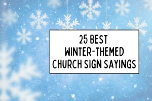 25 Church Sign Sayings for Winter to Warm People’s Hearts - The ...